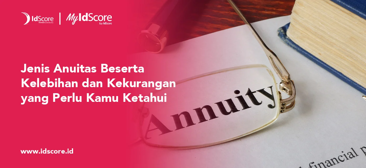 Jenis Anuitas Beserta Kelebihan dan Kekurangan yang Perlu Kamu Ketahui