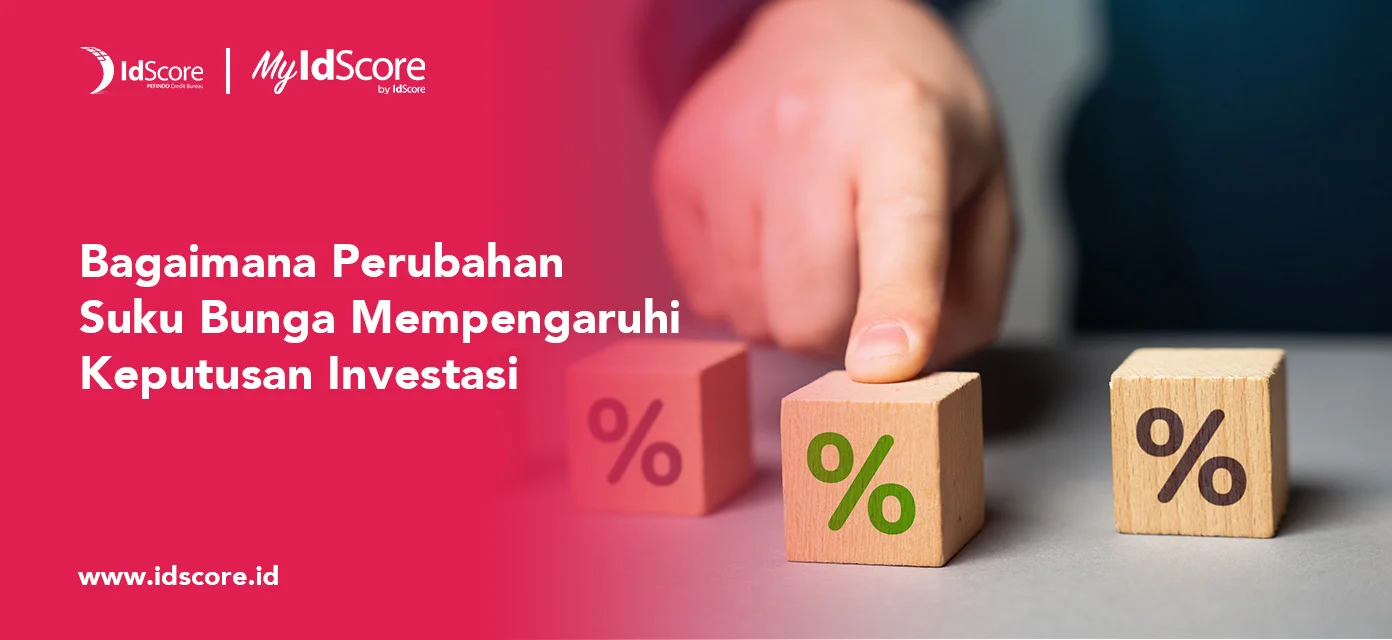 Bagaimana Perubahan Suku Bunga Mempengaruhi Keputusan Investasi