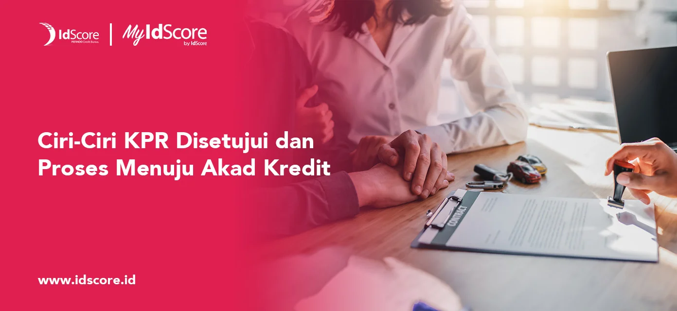 Ciri-Ciri KPR Disetujui dan Proses Menuju Akad Kredit