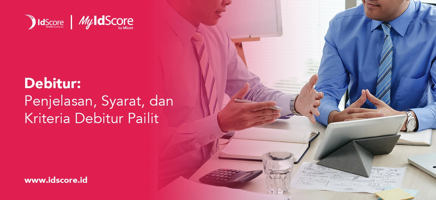 Debitur: Penjelasan, Syarat, dan Kriteria Debitur Pailit
