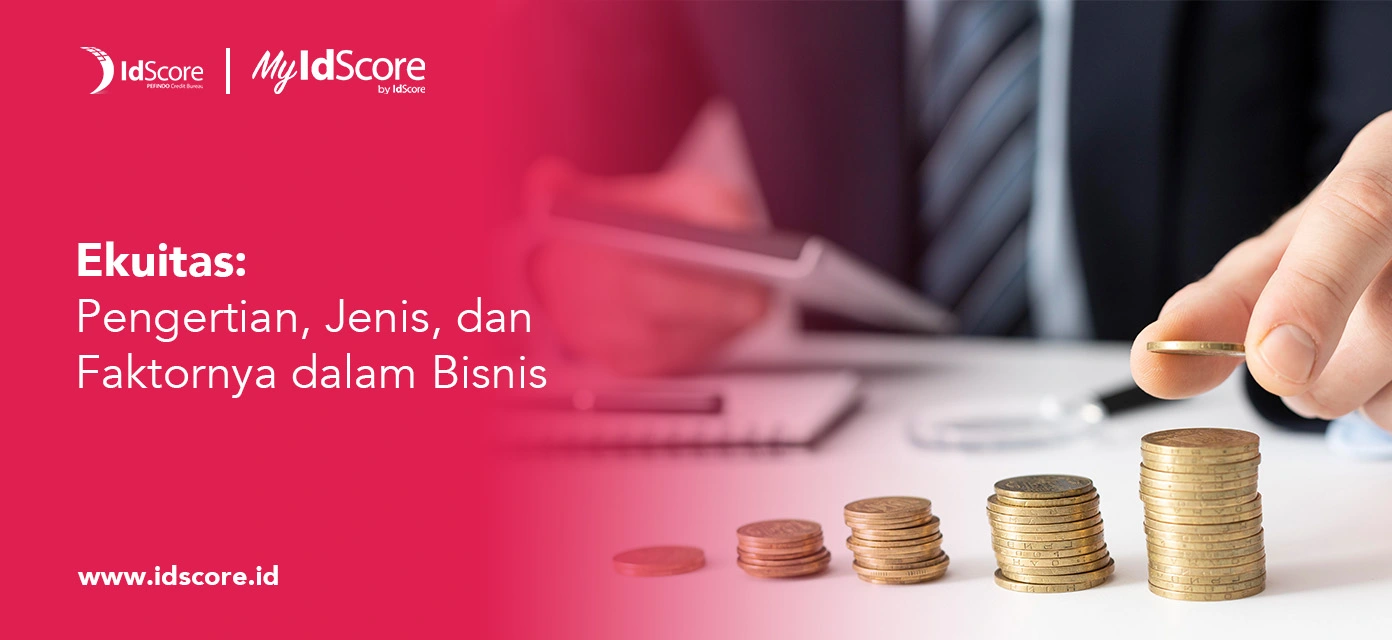 Ekuitas: Pengertian, Jenis, dan Faktornya dalam Bisnis